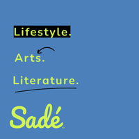 Sadé Magazine | Lifestyle. Arts. Literature.